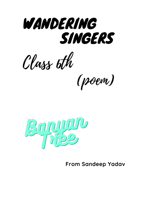 Wandering Singers Poem Class 6 Banyan Tree Wandering Singers Poem Class 6 Banyan Tree